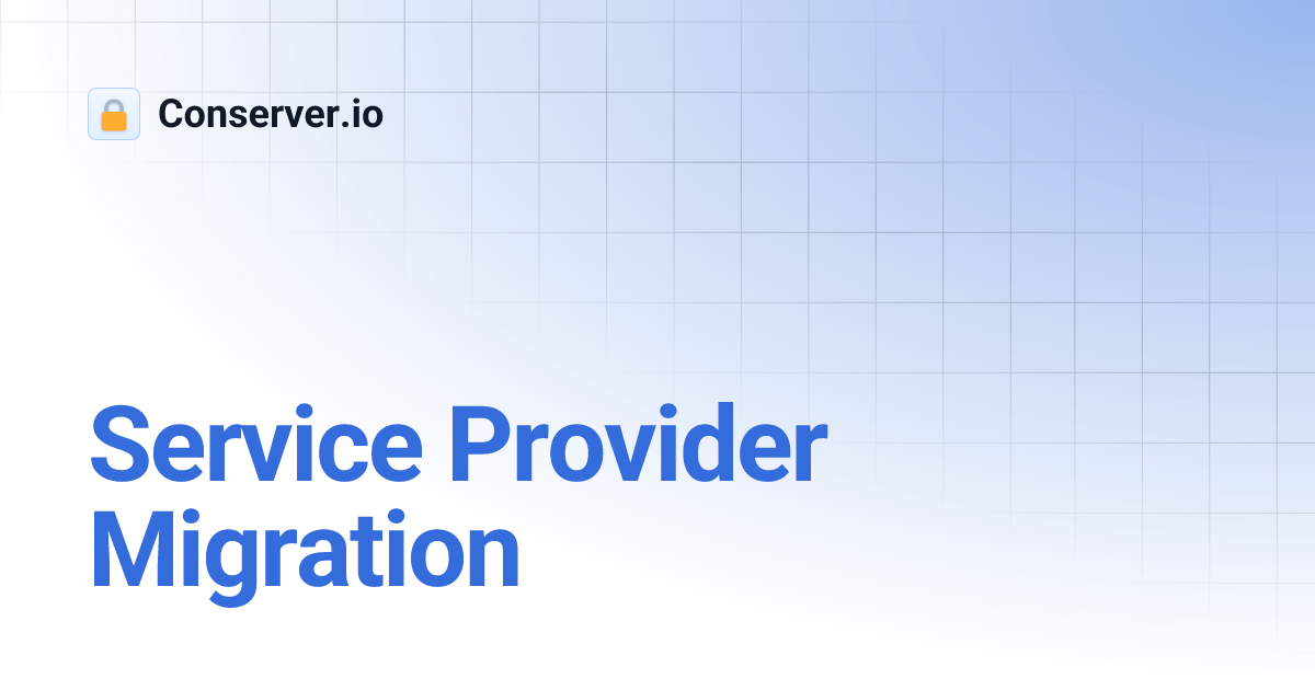 Service Provider Migration | Conserver.io